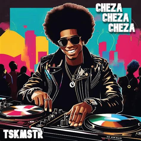 Cheza Cheza Cheza Youtube Music