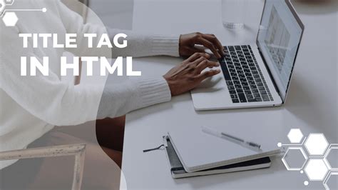 title tag of html a complete guide