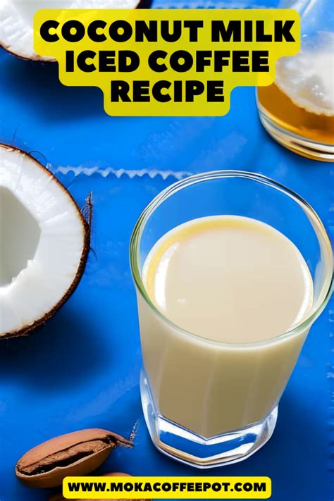 Coconut Milk Iced Coffee Recipe Tropical Twist