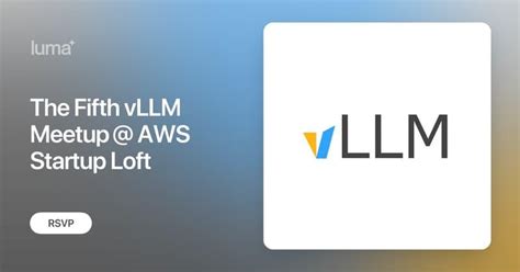 Woosuk Kwon On Linkedin The Fifth Vllm Meetup Aws Startup Loft · Luma