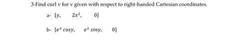 Solved Find Curl V For V Given With Respect To Chegg