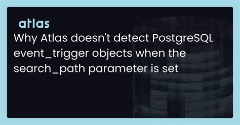 Why Atlas Doesnt Detect Postgresql Eventtrigger Objects When The