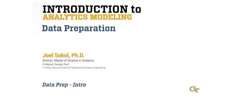 Module 5 L1 Lecture Introduction To Analytics Modeling Data Preparation Joel Sokol Ph