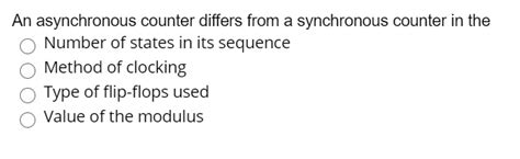 Solved An Asynchronous Counter Differs From A Synchronous Counter In