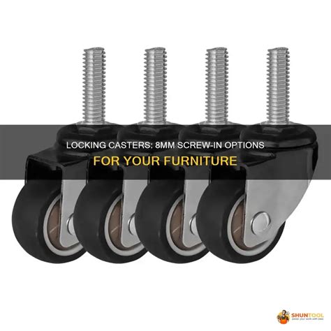 Locking Casters 8mm Screw In Options For Your Furniture Shuntool