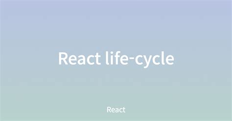 React Life Cycle