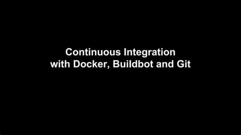 Continuous Integration With Docker Buildbot And Git Pdf