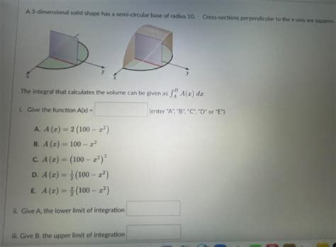 [solved] a 3 dimensional solid shape has a semb circular b