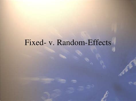 Ppt Fixed V Random Effects Powerpoint Presentation Free Download