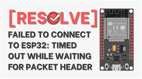 Esp32 Esp8266 For Beginner Resolve Failed To Connect To Esp32 Timed Out While Waiting For