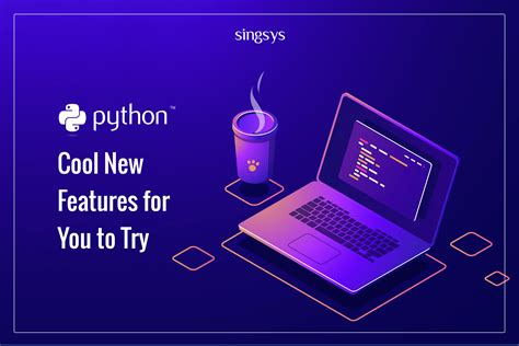 Python 310 Cool New Features For You To Try Singsys Blog
