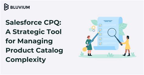 salesforce cpq a strategic tool for managing product catalog complexity