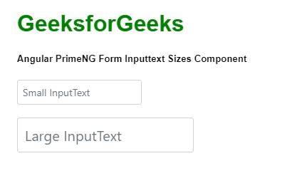 Angular Primeng Form Inputtext Sizes Component Geeksforgeeks