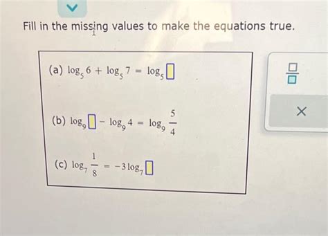 Solved Fill In The Missing Values To Make The Equations Chegg Com