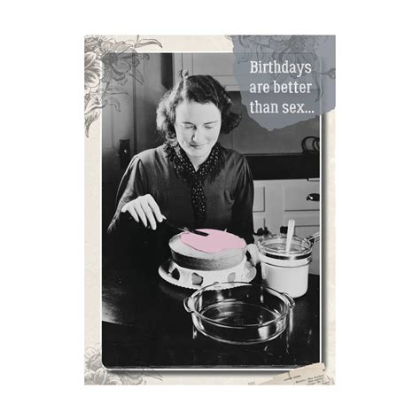 Card Birthday Birthdays Are Better Than Sex Pippins Tea Company Inc