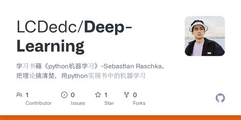 GitHub LCDedc Deep Learning 学习书籍python机器学习 Sebastian Raschka把理论搞清楚用python实现书中的机器学习
