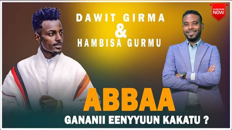 Far Daawwit Girmaa Abbaa Gananii Eenyuun Kakatu Youtube