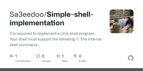 Github Sa3eedoosimple Shell Implementation It Is Required To