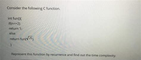 Solved Consider The Following C Function Int Fun Ifn2