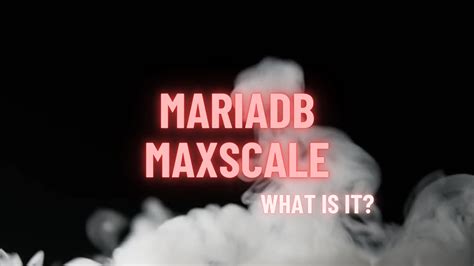 mariadb maxscale what it is how it works and when to use it youtube
