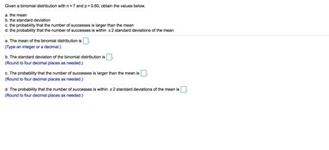 Solved Given A Binomial Distribution With N 7 And P 0 60