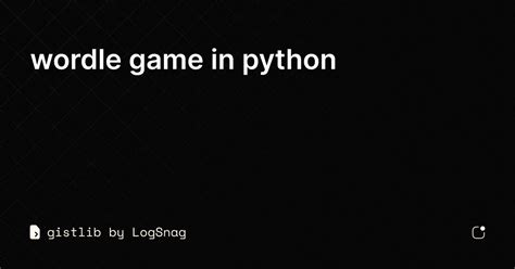 Gistlib Wordle Game In Python