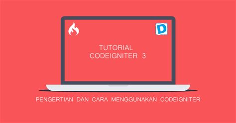 Codeigniter Part 2 Pengertian Dan Cara Menggunakan Codeigniter