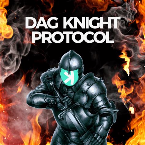 Dag Knight Protocol A Closer Look At Its Potential And Challenges R