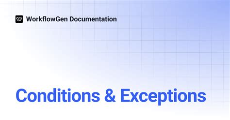 Conditions And Exceptions Workflowgen Documentation