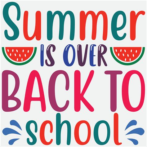Summer Is Over Back To School 13486232 Vector Art At Vecteezy