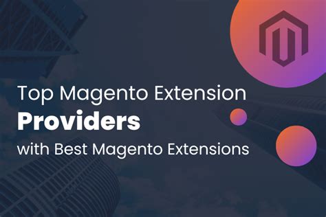 8 Best Magento Extension Providers Their Top Extensions Magezon