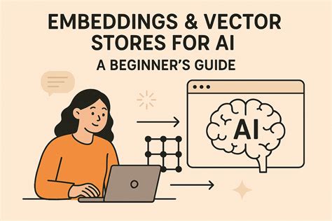 Embeddings And Vector Stores A Beginners Guide