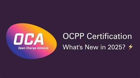 Ocpp Certification Is Getting A Major Overhaul Whats New In 2025 ⚡