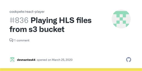 Playing HLS Files From S Bucket Issue Cookpete React Player GitHub