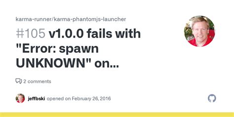 v1 0 0 fails with error spawn unknown on windows previously did