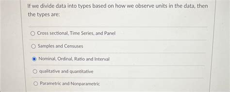 Solved If We Divide Data Into Types Based On How We Observe