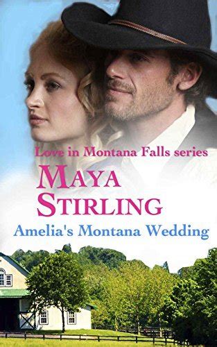 Amelia S Montana Wedding Love In Montana Falls By Maya Stirling Goodreads