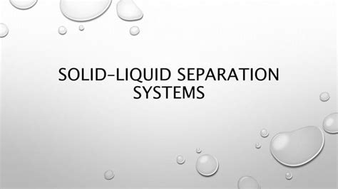 Solidliquid Separation Systems Ppt