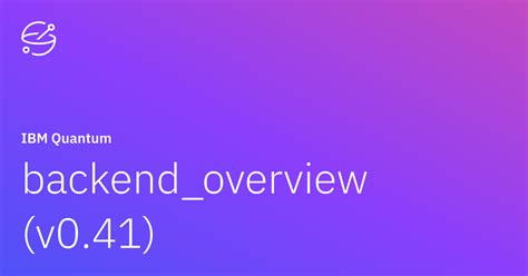 Backendoverview V041 Ibm Quantum Documentation