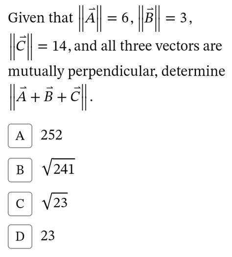 Solved Given That Vector A6 Vector B3 Vector C14