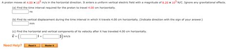 Solved A Proton Moves At 4 00×105 M S In The Horizontal