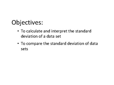 Calculating And Interpreting Standard Deviation Objectives To Calculate