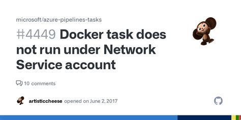 Docker Task Does Not Run Under Network Service Account · Issue 4449 · Microsoftazure Pipelines