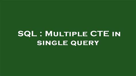 Sql Multiple Cte In Single Query Youtube