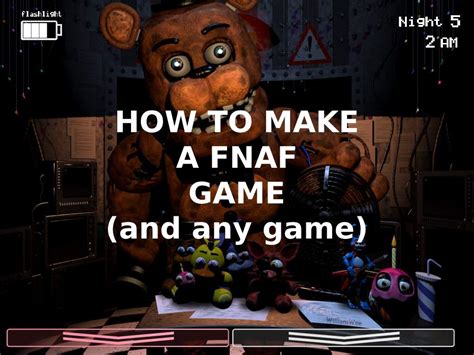 MAKING A FNaF Game EVERYTHING You Need To Know Five Nights At Freddy S Amino