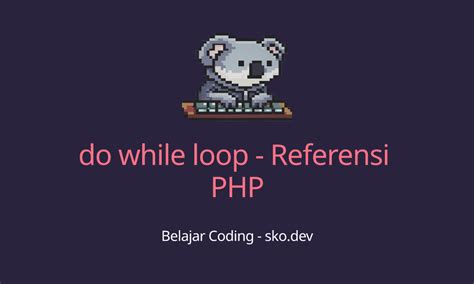 Do While Loop Referensi Php