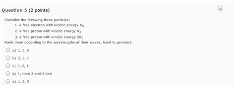 Solved Consider The Following Three Particles A Free Chegg Com