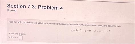 solved section 7 3 problem 4 1 point find the volume of