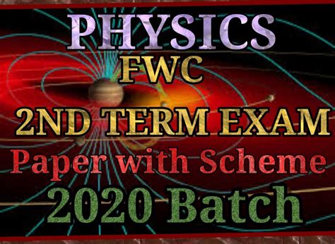 Physics Fwc 2020 Batch 2nd Term Exam Paper With Scheme