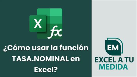 ¿cómo Usar La Función Tasa Nominal En Excel Excel A Tu Medida